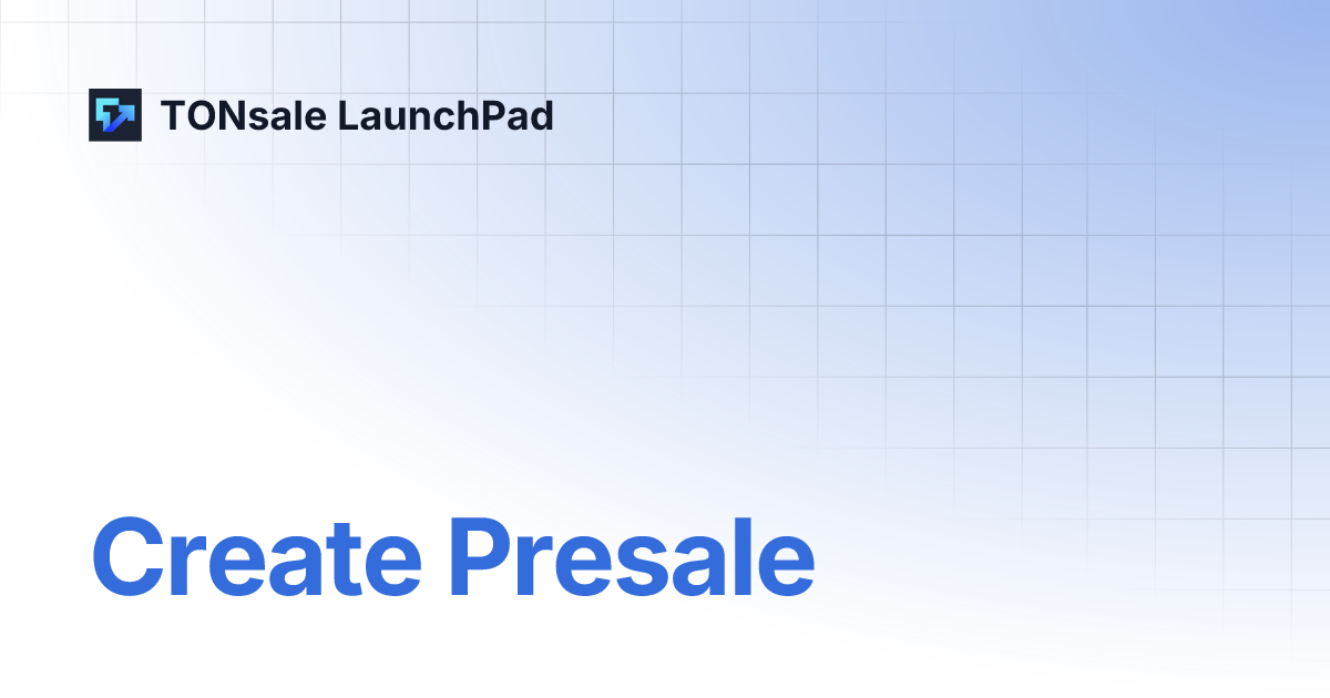Create Presale | TONsale LaunchPad